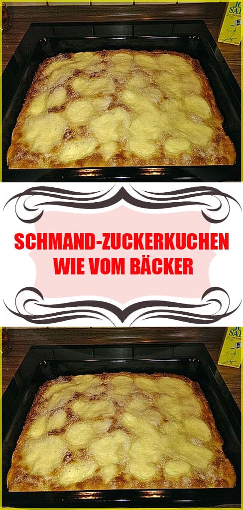 Schmand Zuckerkuchen wie vom Bäcker – Einfache Rezepte